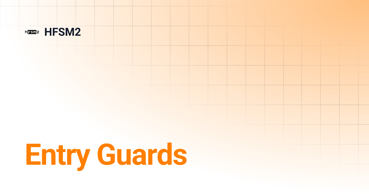 Entry Guards | HFSM2
